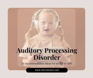 Auditory Processing Disorder: 35 Practical Accommodations