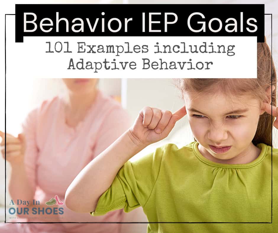 Behavior Goals For An IEP: 101 Examples Incl. Adaptive Behavior Goals