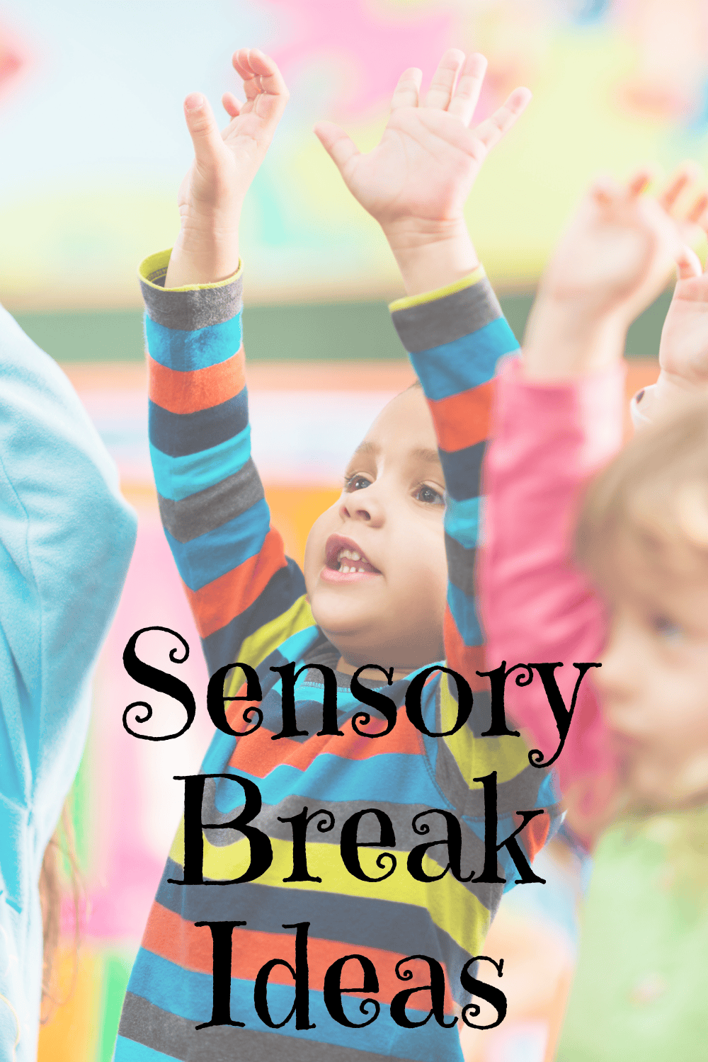 15 Sensory Break Ideas | Home | School | Songs | Older Kids
