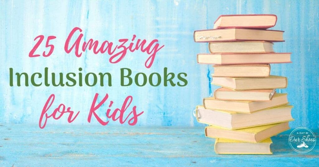 25 Amazing Inclusion Books For Kids